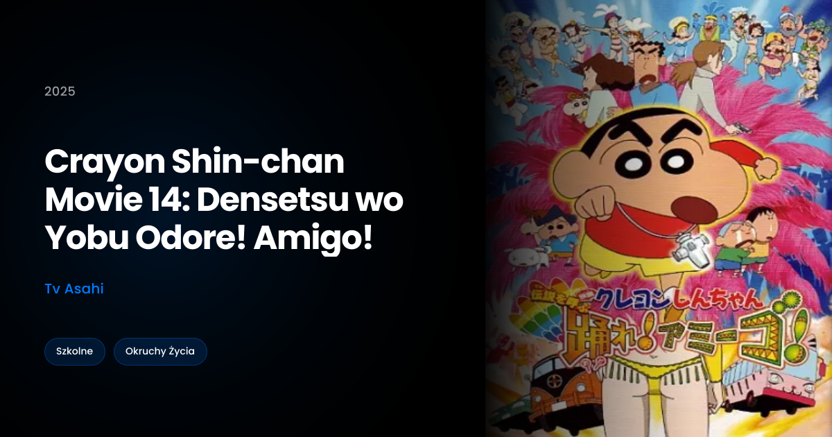 Crayon Shin-chan Movie 14: Densetsu wo Yobu Odore! Amigo! × NaszeAnime.pl