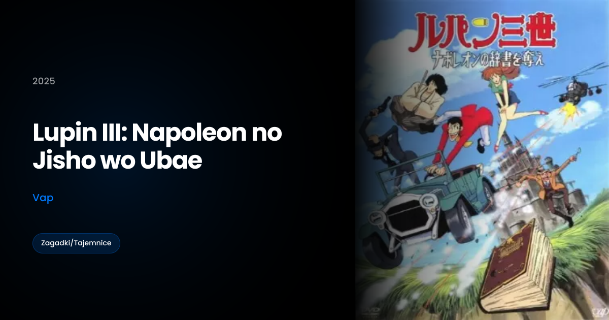 Lupin III: Napoleon no Jisho wo Ubae × NaszeAnime.pl