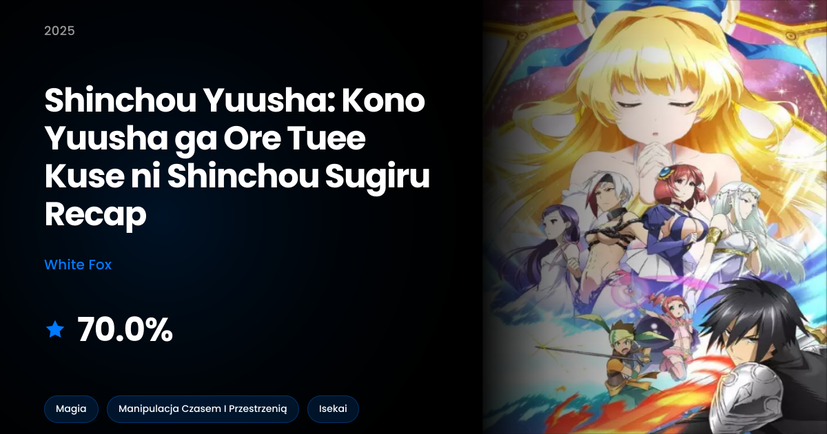 Shinchou Yuusha: Kono Yuusha ga Ore Tuee Kuse ni Shinchou Sugiru Recap ...