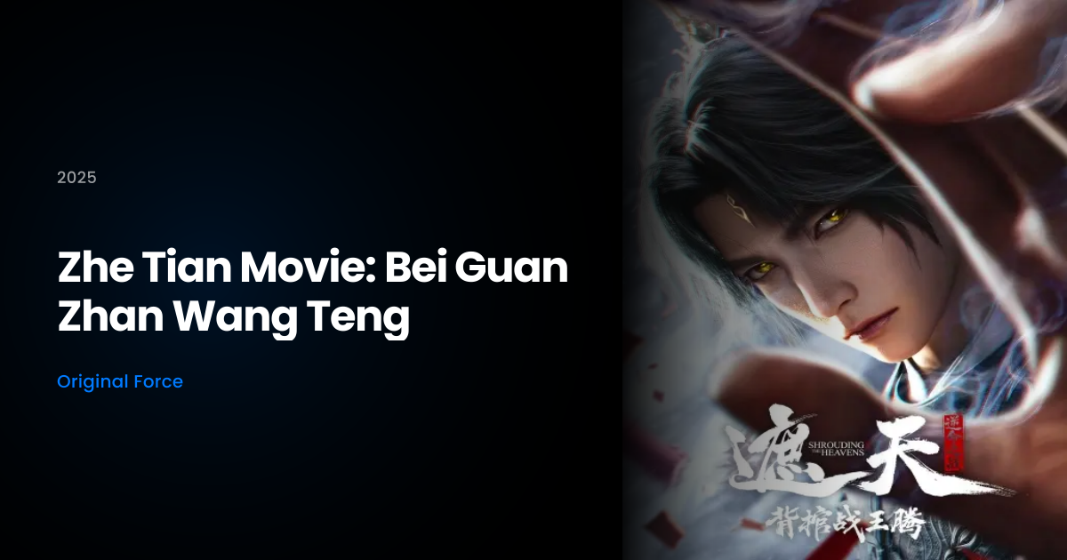 Zhe Tian Movie: Bei Guan Zhan Wang Teng × NaszeAnime.pl